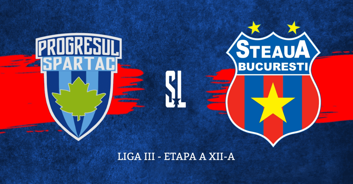 Avancronică: Progresul Spartac - Steaua București - Steaua Liberă